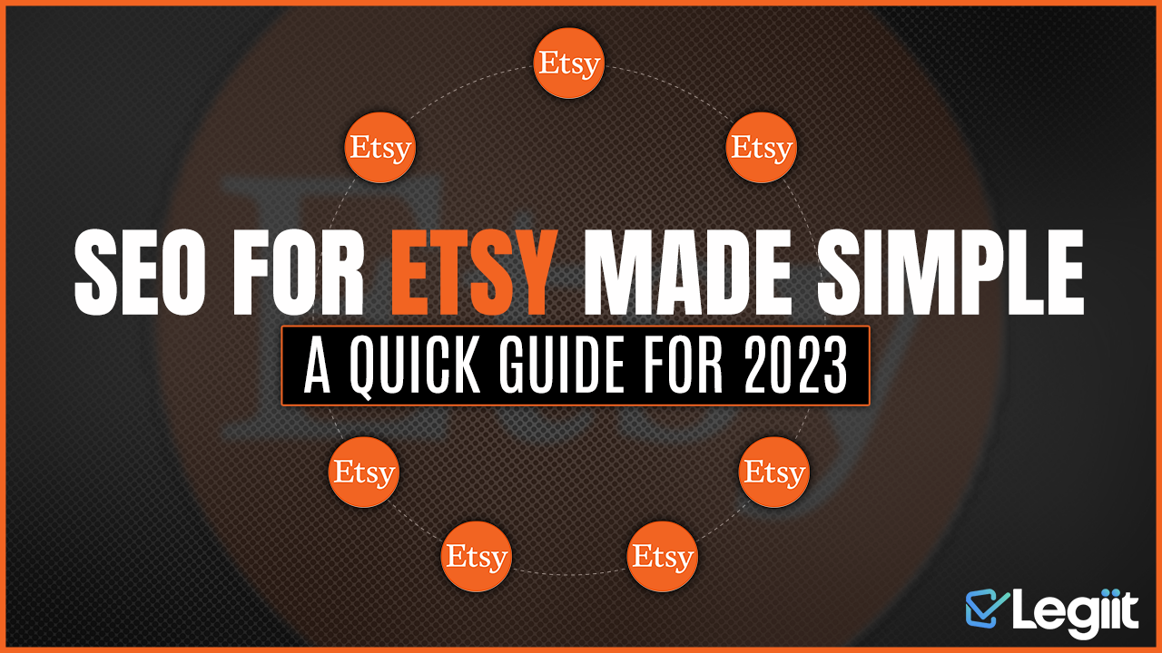 SEO for Etsy Made Simple: A Quick Guide for 2023 - Legiit Blog
