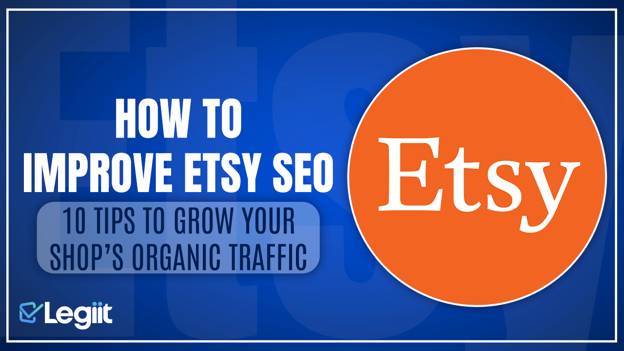Improve Etsy Seo 10 Tips To Grow Your Shops Organic Traffic Legiit Blog